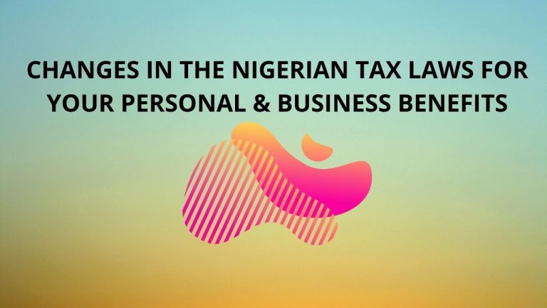 CHANGES IN THE NIGERIAN TAX LAWS FOR YOUR PERSONAL AND BUSINESS ...